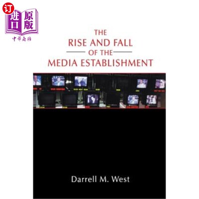 海外直订The Rise and Fall of the Media Establishment 媒体机构的兴衰