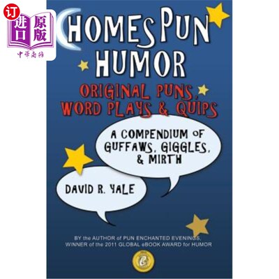 海外直订Homespun Humor: Original Puns, Word Plays & Quips: A Compendium of Guffaws, Gigg 朴素幽默：原创双关语、文字