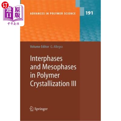 海外直订Interphases and Mesophases in Polymer Crystallization III 聚合物结晶中的界面相和中间相