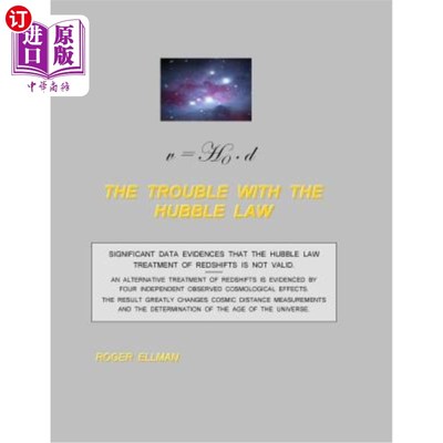 海外直订The Trouble With the Hubble Law: Significant data evidences that the Hubble Law  哈勃定律的问题：大量数据证