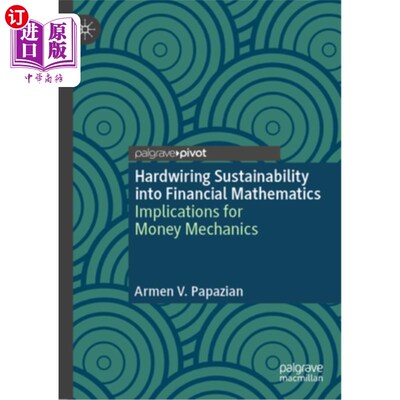 海外直订Hardwiring Sustainability Into Financial Mathematics: Implications for Money Mec 将可持续性植入金融数学：对