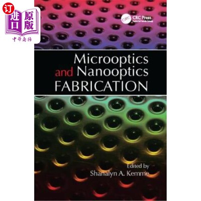 海外直订Microoptics and Nanooptics Fabrication 显微光学与纳米光学制造“，