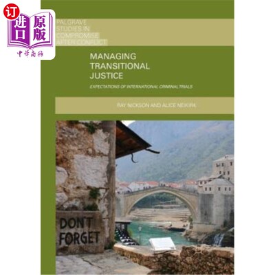 海外直订Managing Transitional Justice: Expectations of International Criminal Trials 管理过渡期司法：国际刑事审判的