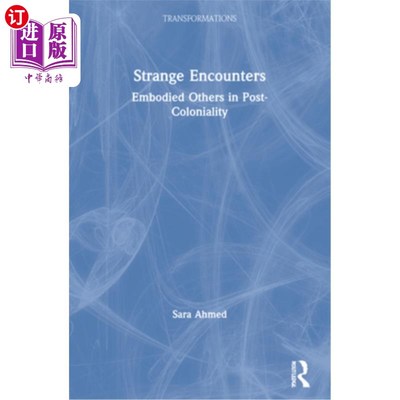 海外直订Strange Encounters: Embodied Others in Post-Coloniality 奇怪的遭遇：在后殖民地中体现了其他人