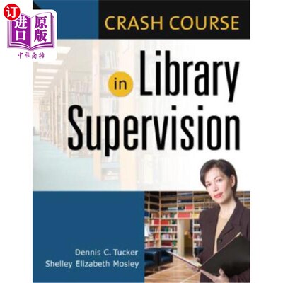 海外直订Crash Course in Library Supervision: Meeting the Key Players 图书馆管理速成班:会见关键人物