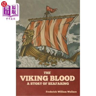 海外直订The Viking Blood: A Story of Seafaring 《维京血统:航海故事