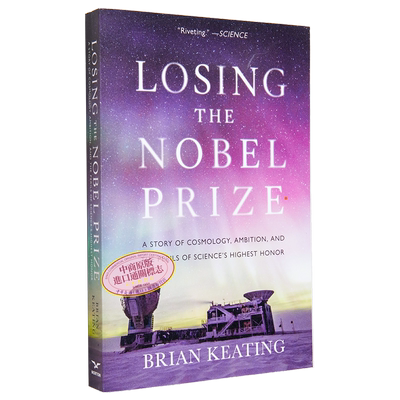 Losing the Nobel Prize 英文原版 丢失诺贝尔奖：一个关于宇宙学、野心和科学家极致恐怖事故的故事 Brian Keating【中商原?