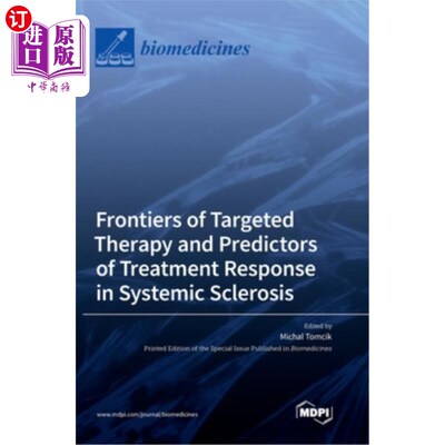海外直订Frontiers of Targeted Therapy and Predictors of Treatment Response in Systemic S 系统性硬化症靶向治疗的前沿