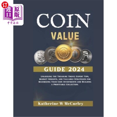海外直订Coin Value Guide 2024: Unlocking the Treasure Trove Expert Tips, Market Insights 硬币价值指南2024：解锁宝藏