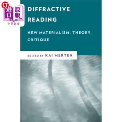 海外直订Diffractive Reading: New Materialism, Theory, Critique 衍射阅读:新唯物主义，理论，批判