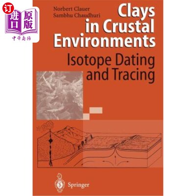海外直订Clays in Crustal Environments: Isotope Dating and Tracing 地壳环境中的粘土：同位素测年和示踪