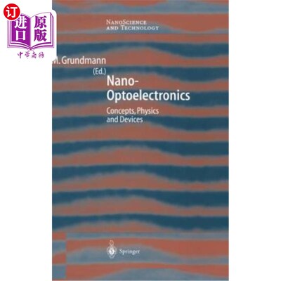 海外直订Nano-Optoelectronics: Concepts, Physics and Devices 纳米光电子学：概念、物理和器件