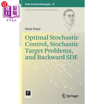 海外直订Optimal Stochastic Control, Stochastic Target Problems, and Backward Sde 最优随机控制、随机目标问题和反向SDE