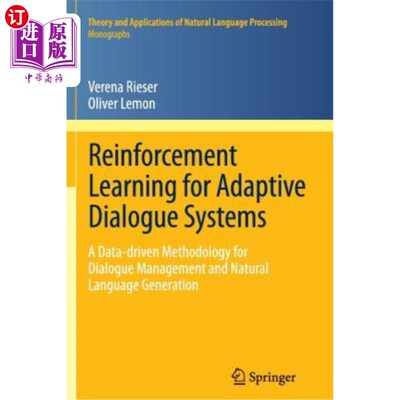 海外直订Reinforcement Learning for Adaptive Dialogue Systems: A Data-Driven Methodology  增强自适应对话系统的学习：