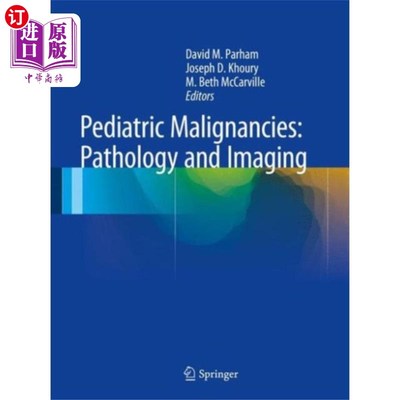 海外直订医药图书Pediatric Malignancies: Pathology and Imaging 小儿恶性肿瘤：病理学与影像学