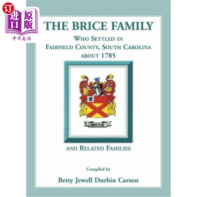 海外直订The Brice Family Who Settled In Fairfield County, South Carolina, About 1785 and 大约1785年在南卡罗来纳州费