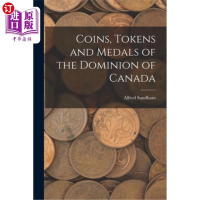 海外直订Coins, Tokens and Medals of the Dominion of Canada 加拿大自治领的硬币、代币和奖章