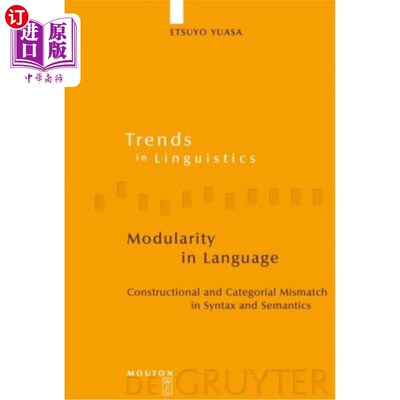 海外直订Modularity in Language: Constructional and Categorial Mismatch in Syntax and Sem 语言中的模块化