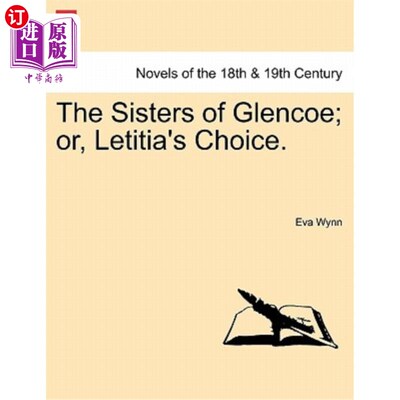 海外直订The Sisters of Glencoe; Or, Letitia's Choice. 格伦科姐妹；或者是莱蒂西亚的选择。