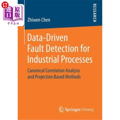 海外直订Data-Driven Fault Detection for Industrial Processes: Canonical Correlation Anal 工业过程的数据驱动故障检测