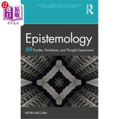 海外直订Epistemology: 50 Puzzles, Paradoxes, and Thought Experiments: 50 Puzzles, Parado 《认识论:50个困惑、悖论和