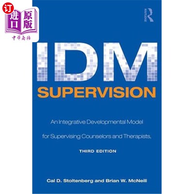 海外直订医药图书IDM Supervision: An Integrative Developmental Model for Supervising Counselors a IDM监督:监督咨询师