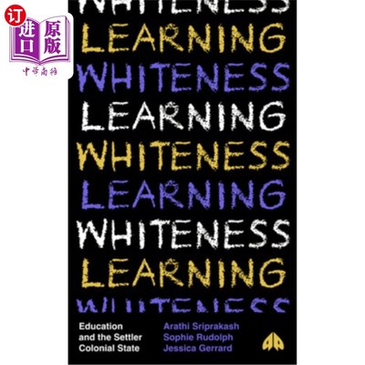 海外直订Learning Whiteness: Education and the Settler Colonial State 学习白人:教育和移民殖民国家