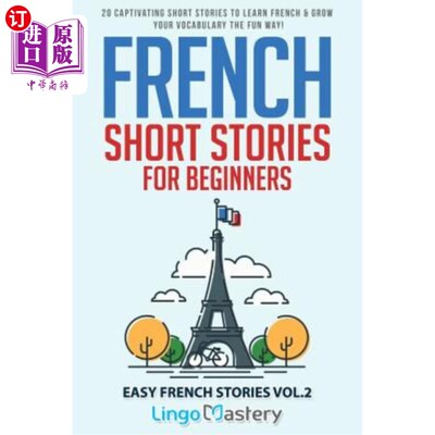 海外直订French Short Stories for Beginners: 20 Captivating Short Stories to Learn French 为初学者准备的法语短篇小说