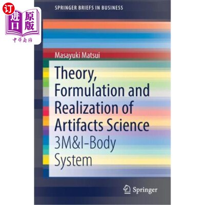 海外直订Theory, Formulation and Realization of Artifacts Science: 3m&i-Body System 人工制品科学的理论、公式和实现：
