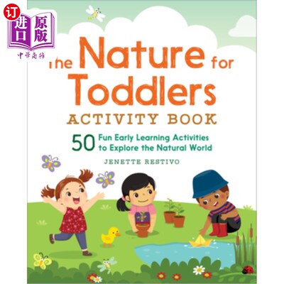海外直订The Nature for Toddlers Activity Book: 50 Fun Early Learning Activities to Explo 幼儿自然活动书:探索自然世