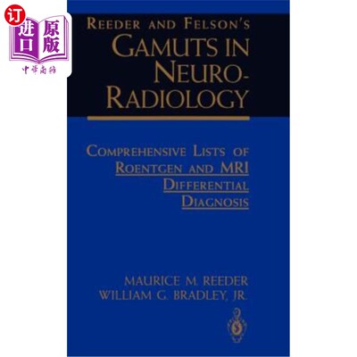 海外直订医药图书Reeder and Felson's Gamuts in Neuro-Radiology: Comprehensive Lists of Roentgen a Reeder和Fels