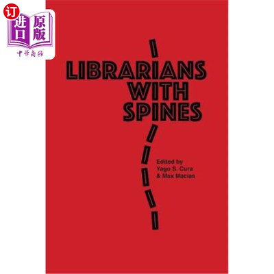 海外直订Librarians With Spines: Information Agitators In An Age Of Stagnation 有脊梁的图书馆员:停滞时代的信息鼓动者
