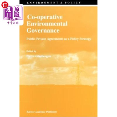 海外直订Co-Operative Environmental Governance: Public-Private Agreements as a Policy Str 合作环境治理：作为政策策略