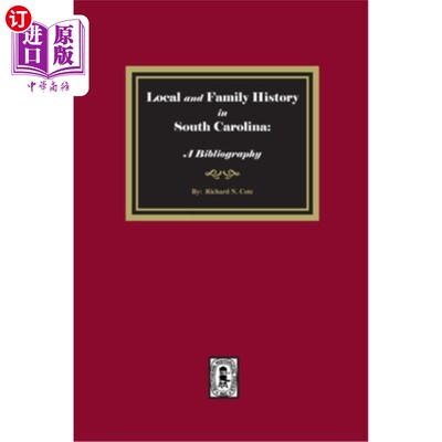 海外直订Local and Family History in South Carolina: A Bibliography. 南卡罗来纳州的地方和家族史：参考书目。