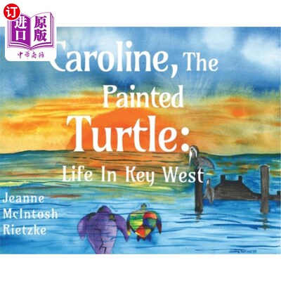 海外直订Caroline, The Painted Turtle: Life in Key West 卡洛琳，《画龟:基韦斯特的生活