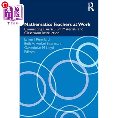 海外直订Mathematics Teachers at Work: Connecting Curriculum Materials and Classroom Inst 在职数学教师：课程教材与课