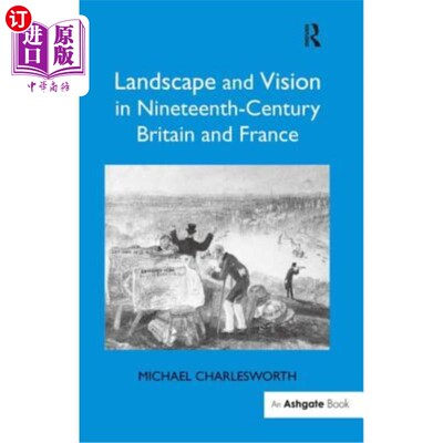 海外直订Landscape and Vision in Nineteenth-Century Britain and France 19世纪英国和法国的风景与视觉