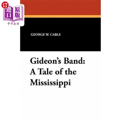 海外直订Gideon's Band: A Tale of the Mississippi 吉迪恩乐队：密西西比河的故事