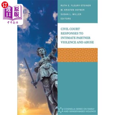 海外直订Civil Court Responses to Intimate Partner Violence and Abuse 民事法庭对亲密伴侣暴力和虐待的回应