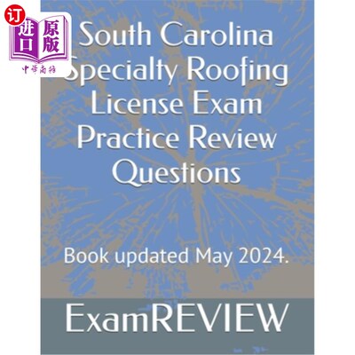 海外直订South Carolina Specialty Roofing License Exam Practice Review Questions 南卡罗来纳州专业屋顶许可证考试实践