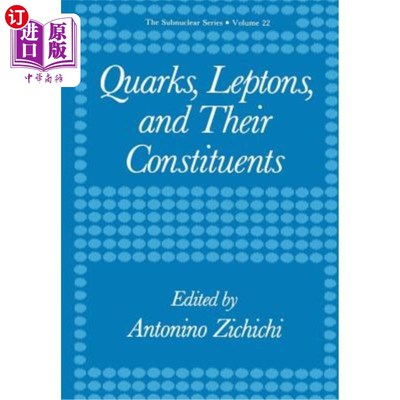 海外直订Quarks, Leptons, and Their Constituents 夸克、轻子及其组成