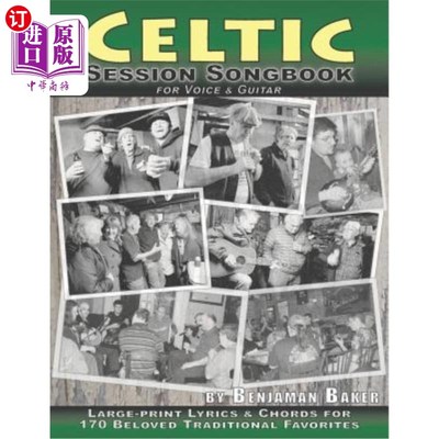 海外直订Celtic Session Songbook for Voice and Guitar: 170 Traditional Songs from Ireland 凯尔特会话歌曲的声音和吉他