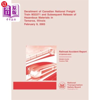 海外直订Railroad Accident Report: Derailment of Canadian National Freight Train M33371 a 铁路事故报告：加拿大国家货