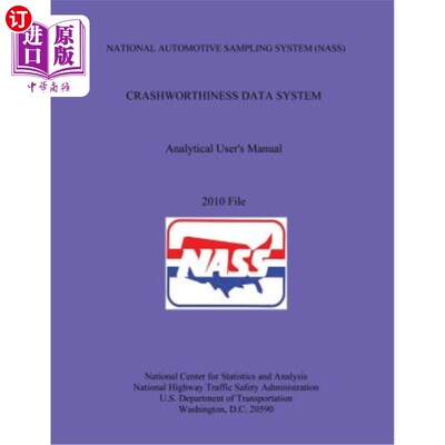 海外直订NATIONAL AUTOMOTIVE SAMPLING SYSTEM (NASS) CRASHWORTHINESS DATA SYSTEM Analytica 国家汽车抽样系统(N