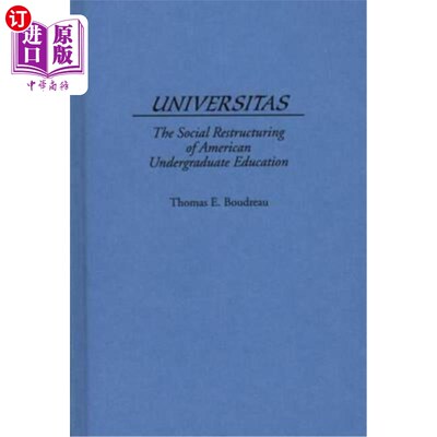 海外直订Universitas: The Social Restructuring of American Undergraduate Education 大学：美国本科教育的社会重构