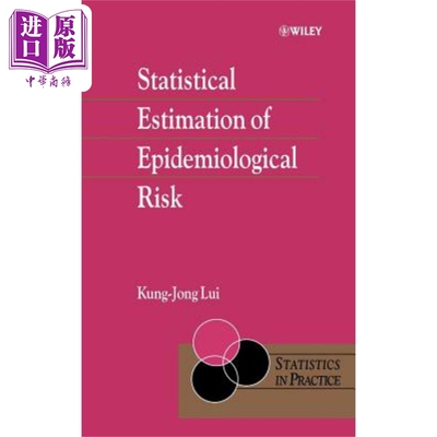 现货 流行病学风险统计估计 Statistical Estimation Of Epidemiological Risk Kung-Jong Lui 英文原版 中商原版