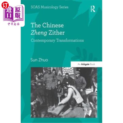 海外直订The Chinese Zheng Zither: Contemporary Transformations 中国筝:当代的转变