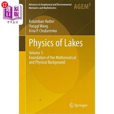 海外直订Physics of Lakes, Volume 1: Foundation of the Mathematical and Physical Backgrou 湖泊物理，第一卷:数学和物