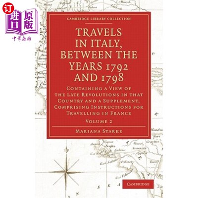 海外直订Travels in Italy, Between the Years 1792 and 1798, Containing a View of the Late 1792年至1798