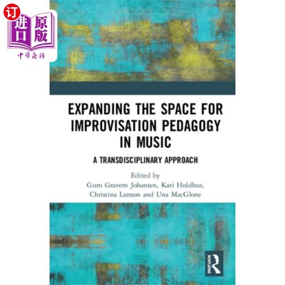 海外直订Expanding the Space for Improvisation Pedagogy i... 拓展音乐即兴教学的空间